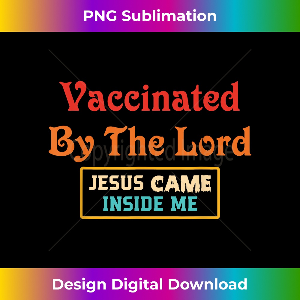 Vaccinated By The Lord Jesus Came Inside Me Retro - Sublimat | Inspire ...