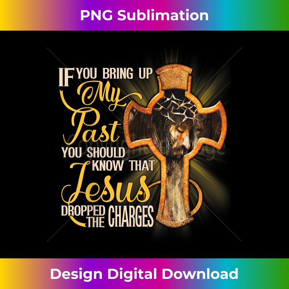 If You Bring Up My Past You Should Know That Jesus Dropped - | Inspire Uplift