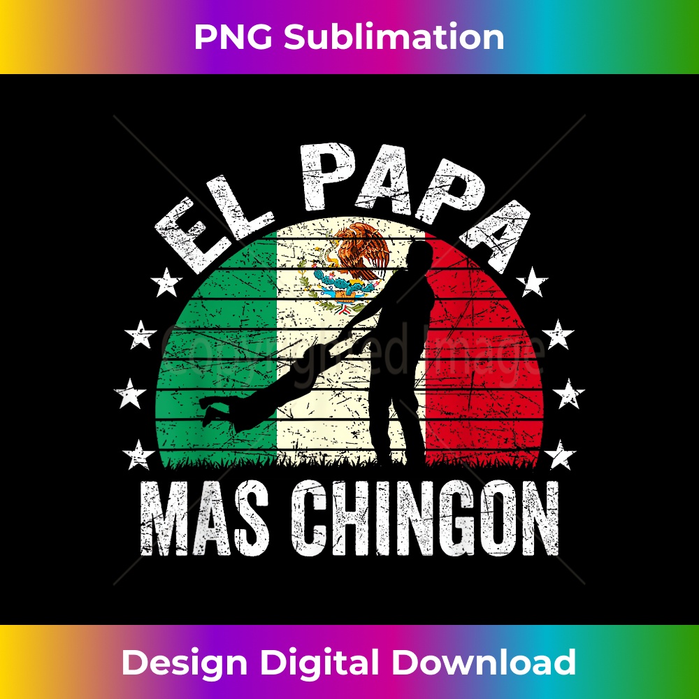El Papa Mas Chingon Mexican Dad Father's Day - Edgy Sublimat | Inspire ...