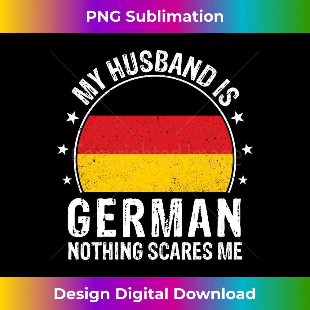 My Husband Is German Nothing Scares Me German Husband Flag - | Inspire ...