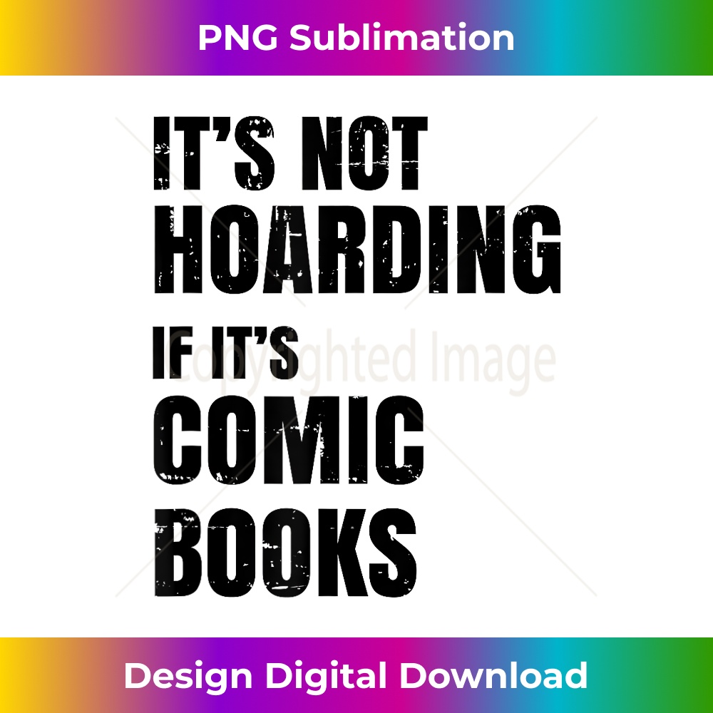 Funny Comic Book Collector - It's Not Hoarding - Urban Subli | Inspire ...