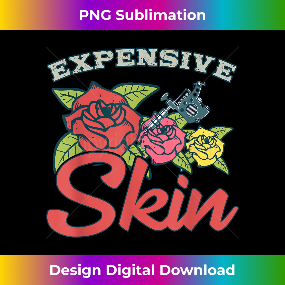 Expensive Skin Funny Tattoo Lover for Tattoo Artist - Classi | Inspire ...