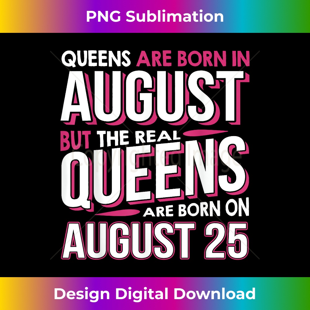 Real Queens Are Born On August 25 25th Birthday - Sophistica | Inspire ...