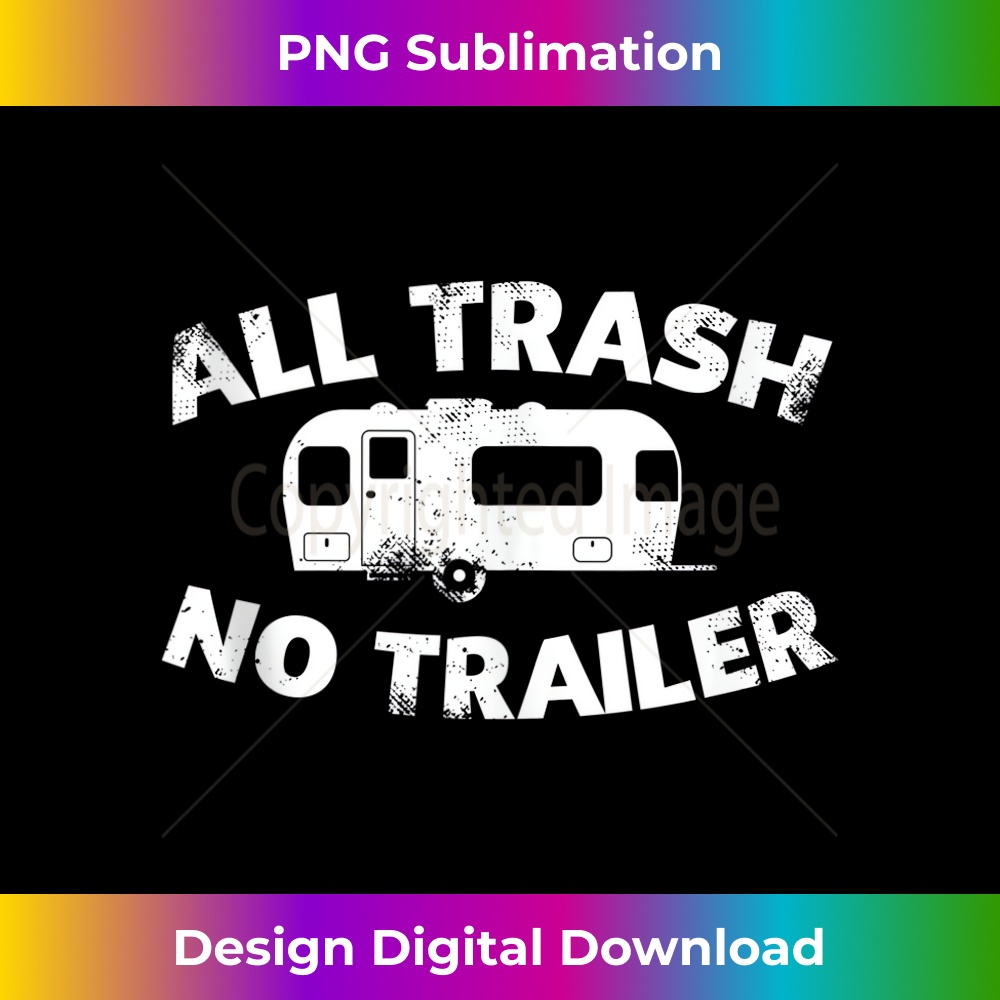 All Trash No Trailer Funny Redneck Mobile Home Park America | Inspire ...
