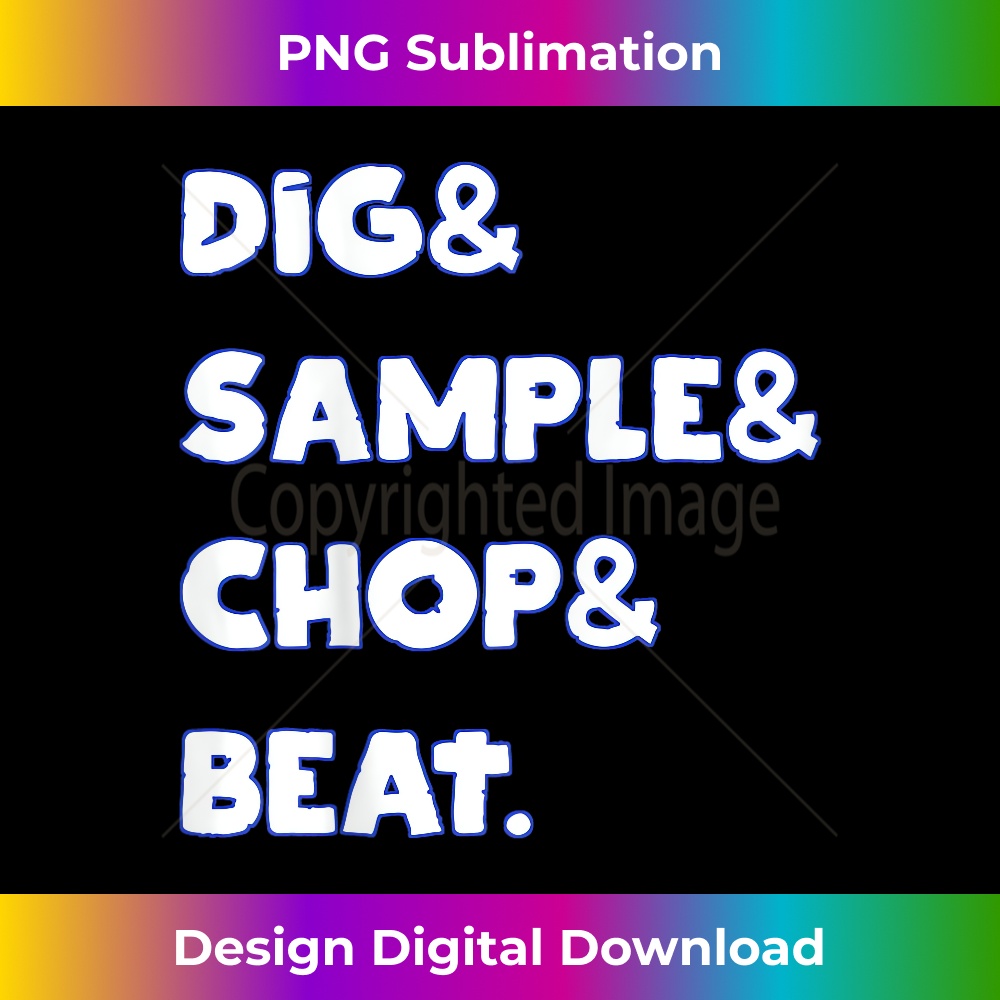 Dig&Sample&Chop&Beat Shirt MPC Drum Sampler Music Lover - Bo | Inspire ...