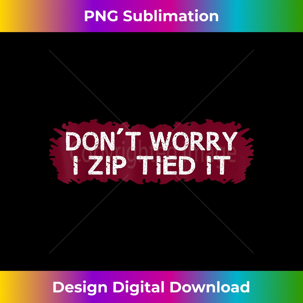 Don't Worry I Zip Tied It Fixing Cars Garage Car Mechanic - | Inspire ...