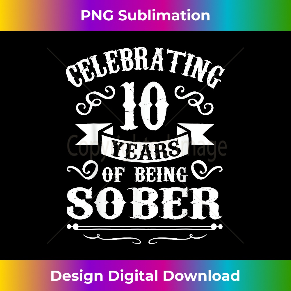 10 Years Sober Sobriety - Innovative PNG Sublimation Design - Inspire ...