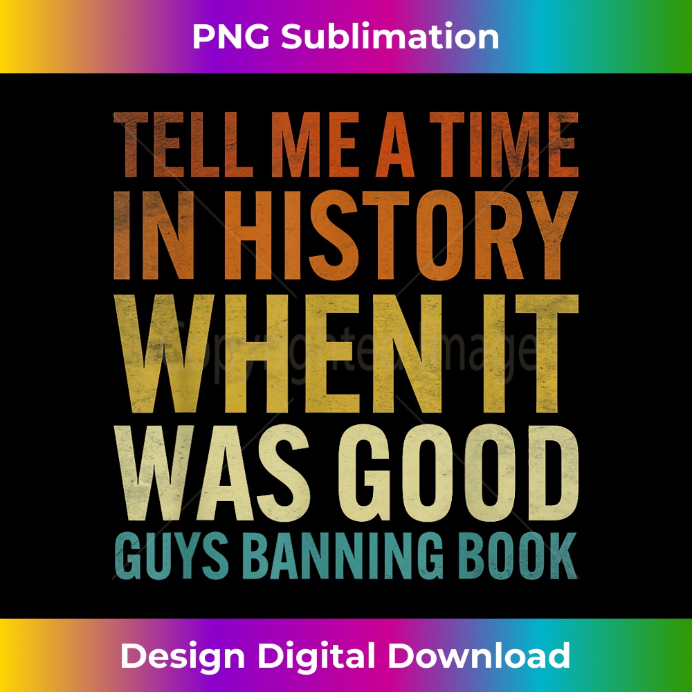 Tell Me A Time In History When It Was Good Guys Banning Book - Inspire ...