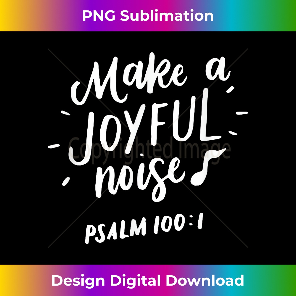 Make a Joyful Noise , Psalm 100, Christian s - Innovative PN | Inspire ...