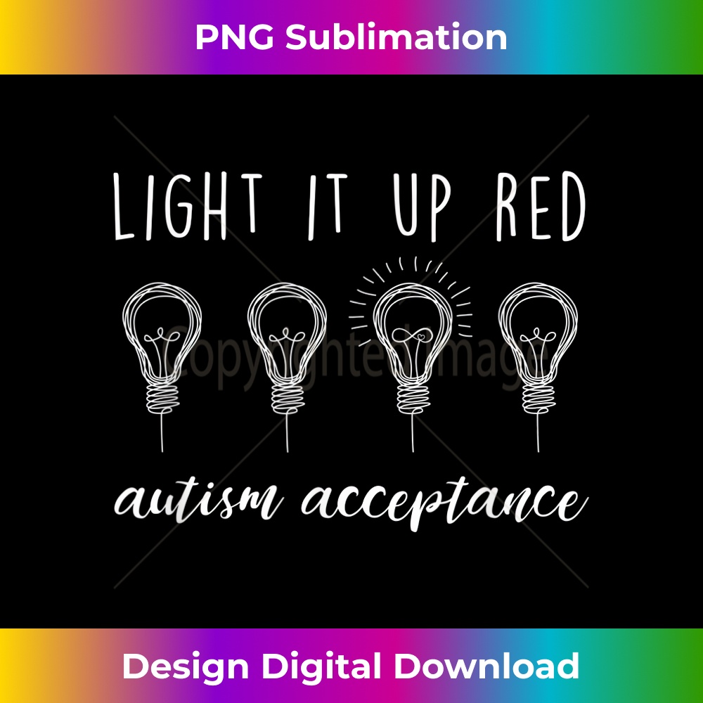 Autism Red Instead Acceptance Not Awareness Light it Up Red | Inspire ...