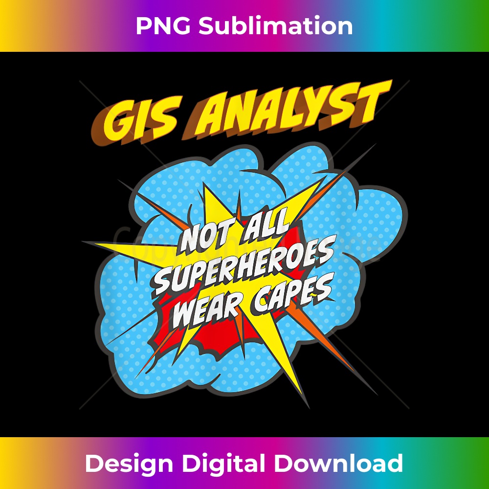 Gis Analyst Funny Superhero Job - Sublimation-Optimized PNG | Inspire ...