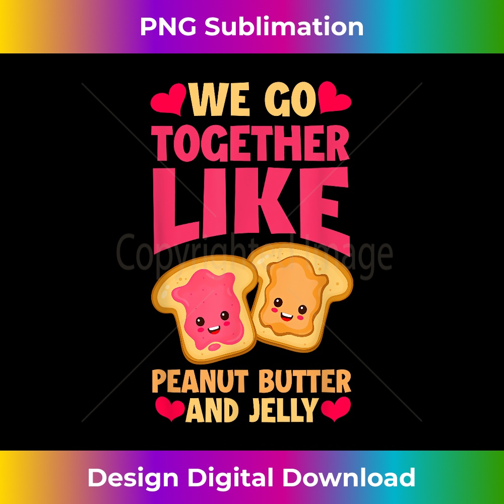 Together Like Peanut Butter And Jelly Best Friend Matching - | Inspire ...