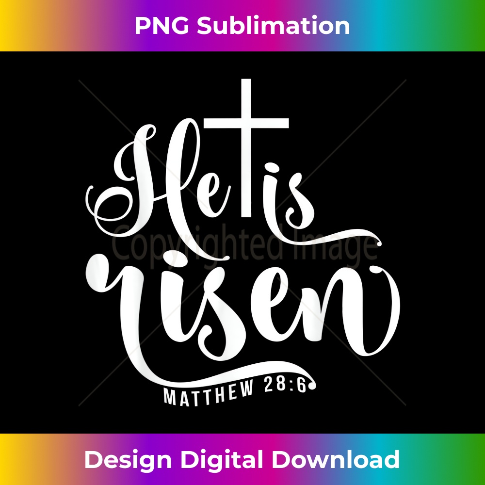 Easter s He is not here He is risen Matthew - Sublimation-Op | Inspire Uplift