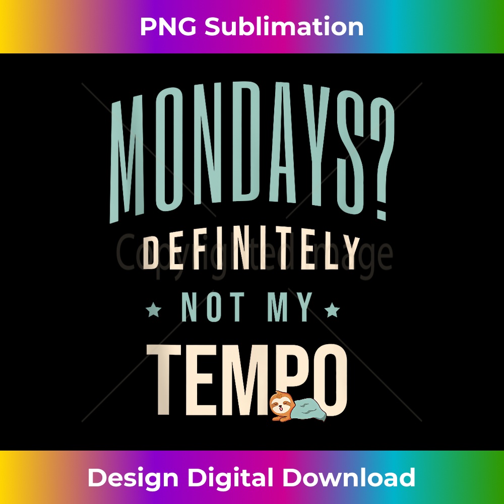 Mondays Definitely Not My Tempo Funny Jokes Quotes - Sleek S | Inspire ...