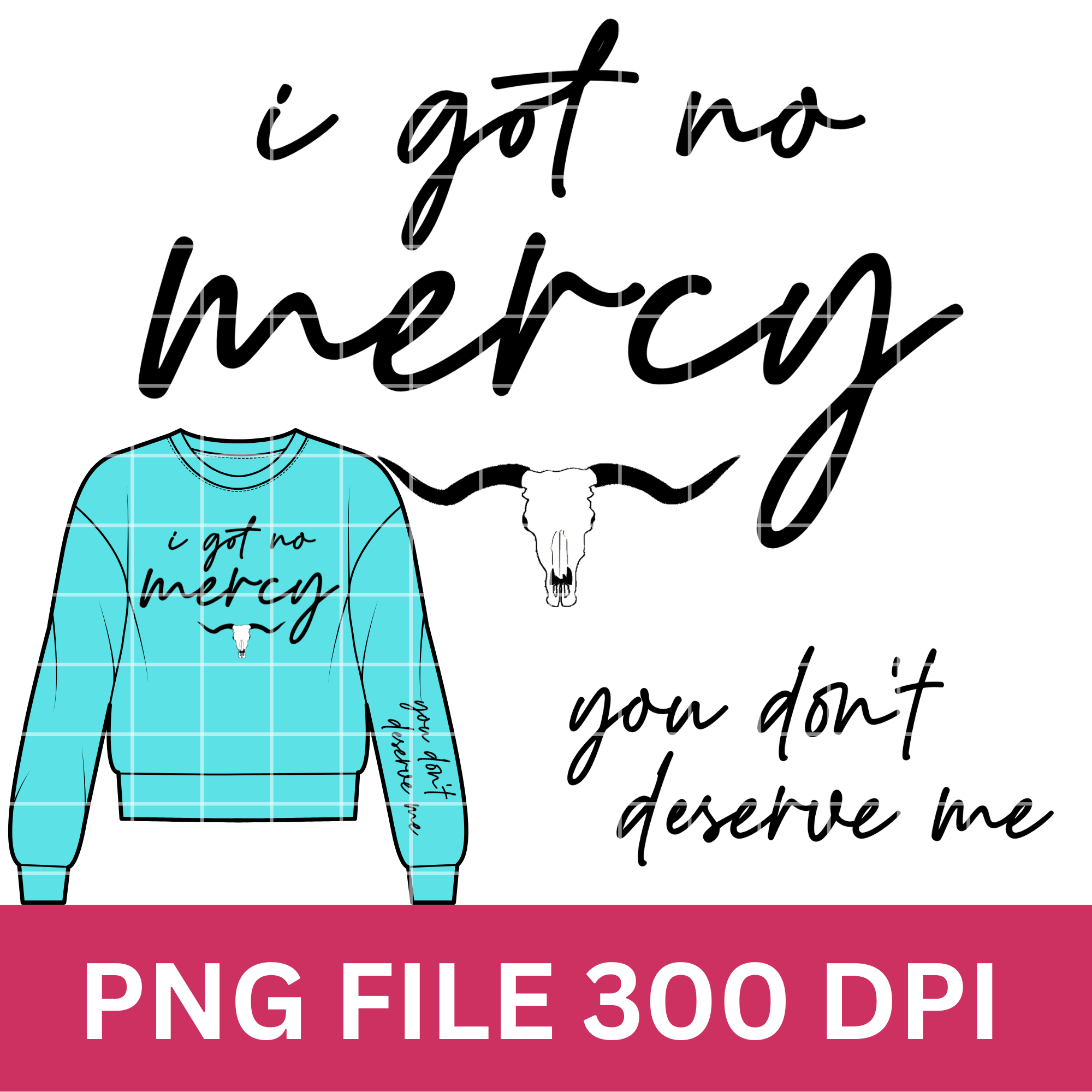 I got no mercy png digital download, sublimation design PNG - Inspire ...