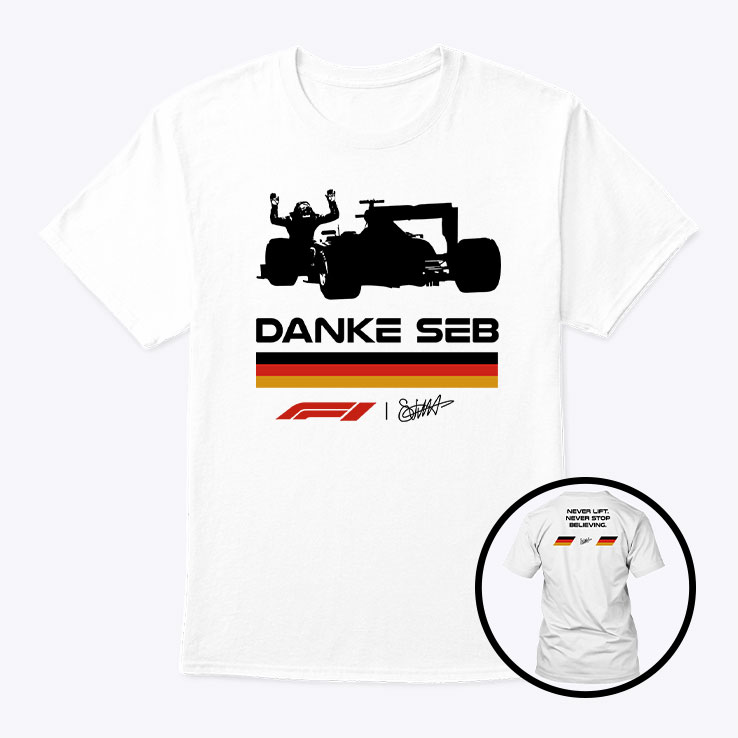 Danke Seb F1 Shirt Danke Seb Never Lift Never Stop Believing | Inspire ...