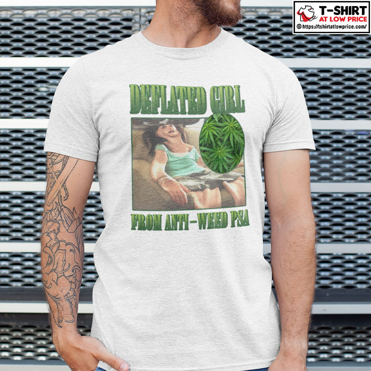 Deflated Girl From Anti-Weed PSA Shirt | Inspire Uplift