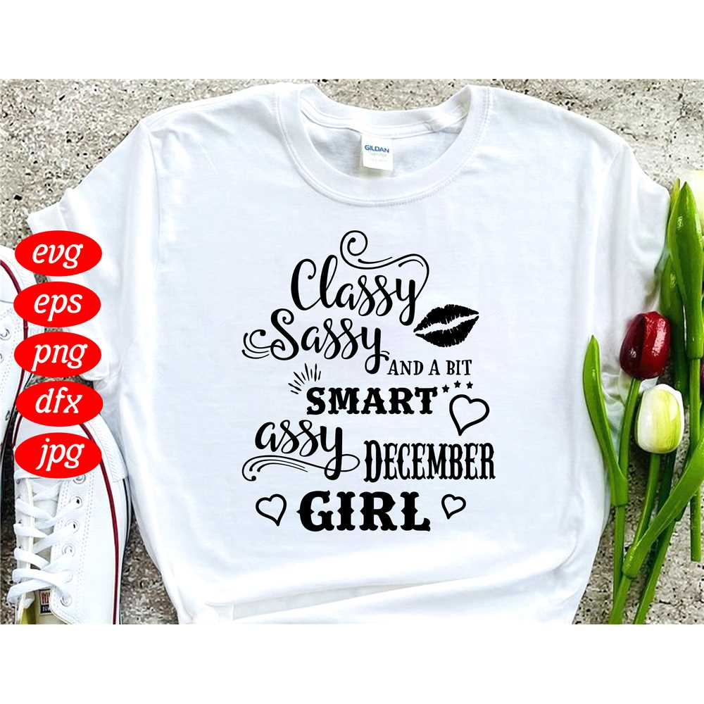 Classy Sassy December Girl Svg, Birthday Svg, December Birth - Inspire ...