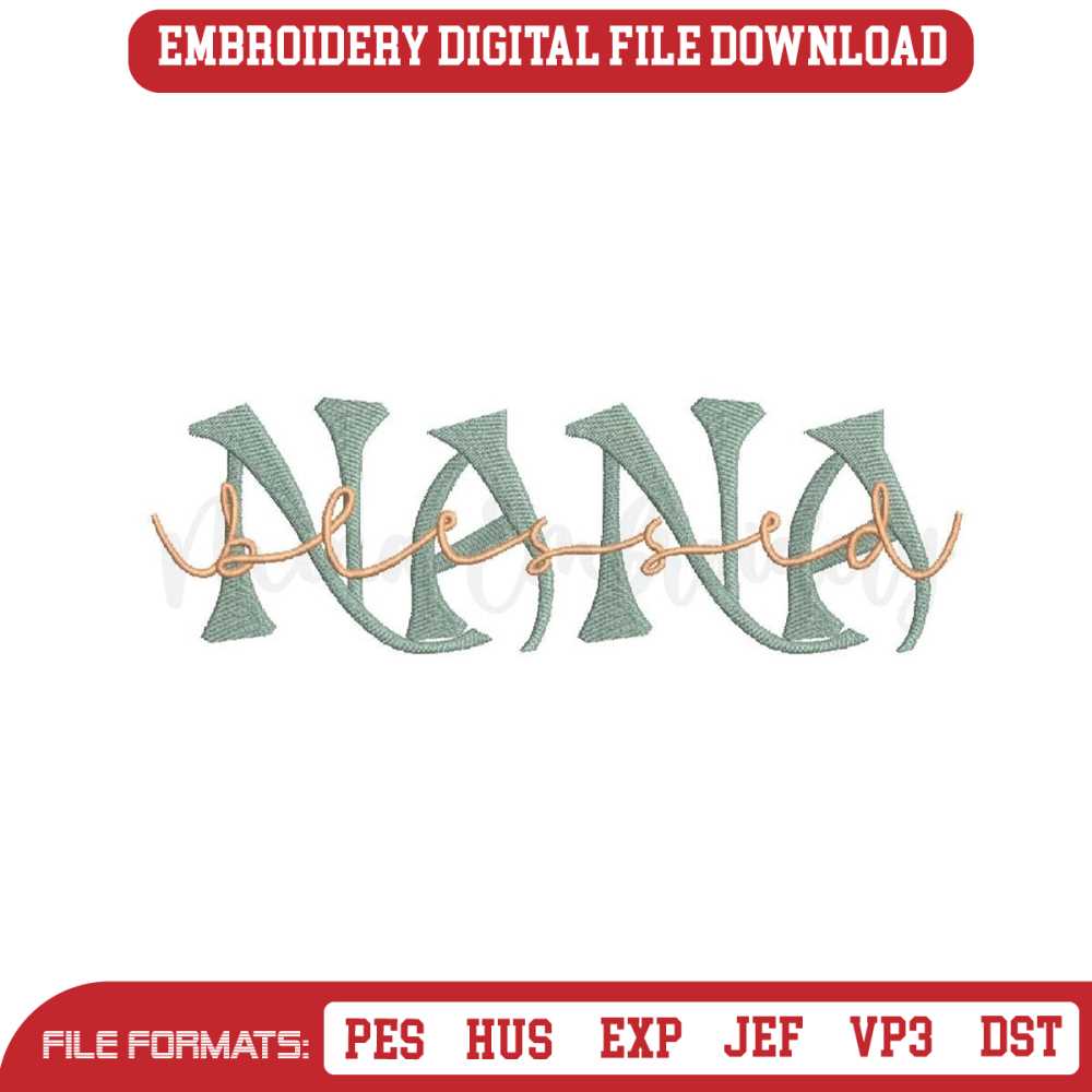 Nana Blessed Embroidery Design, Machine Embroidery Design, 8 | Inspire ...