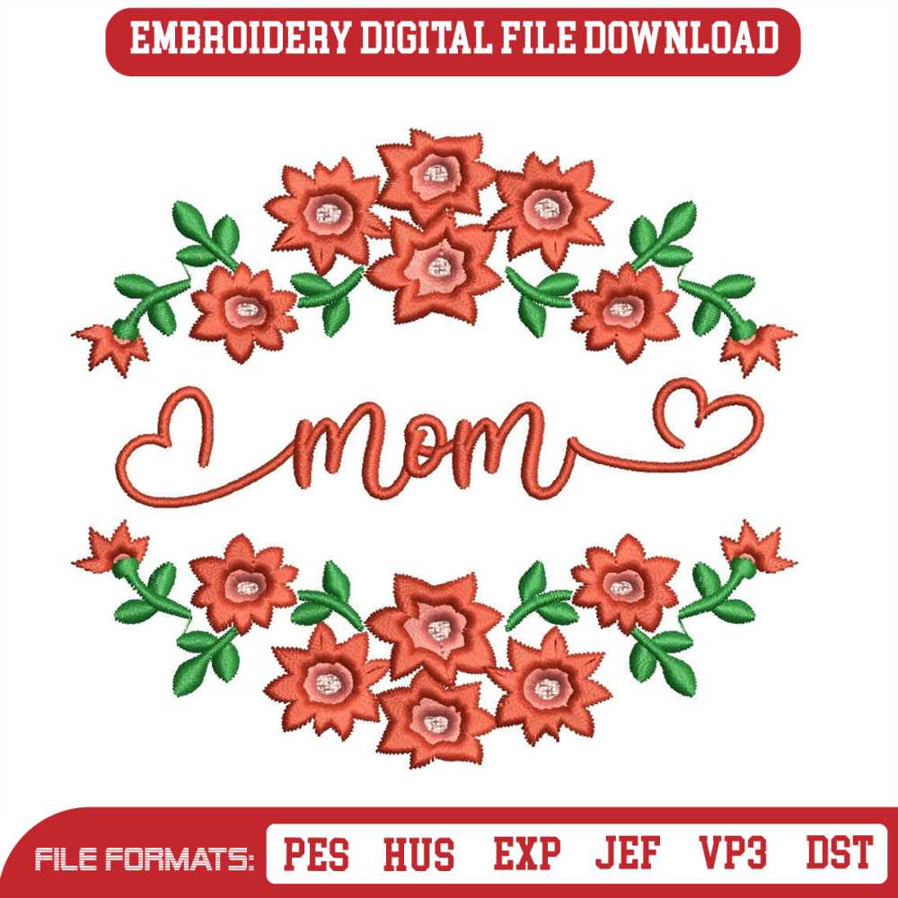 Mom Flower Embroidery Design, Mother's Day Machine Embroider | Inspire ...