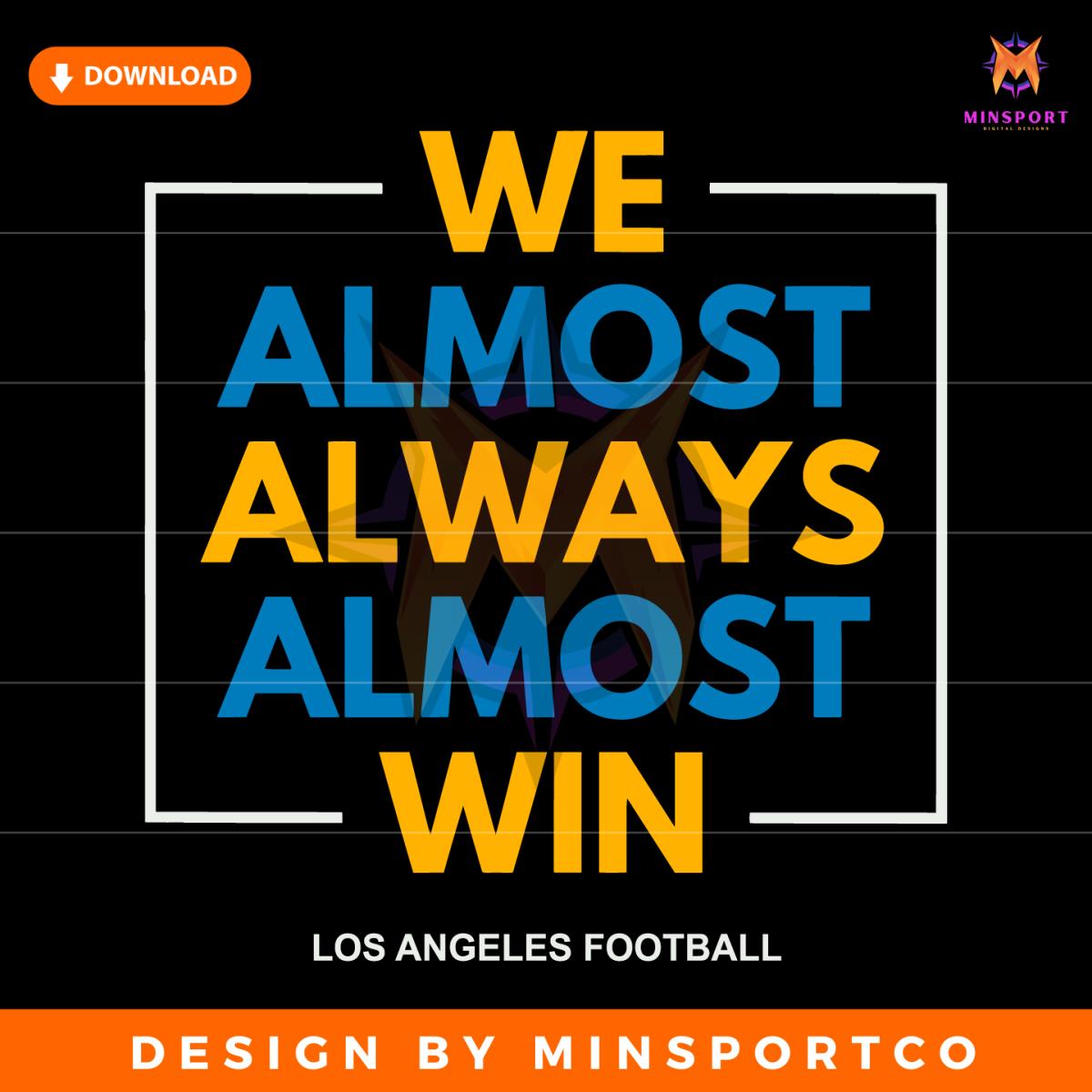 We Almost Always Almost Win SVG | Inspire Uplift