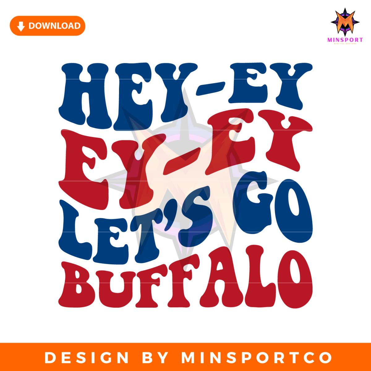 Hey Ey Ey Ey Lets Go Buffalo SVG | Inspire Uplift