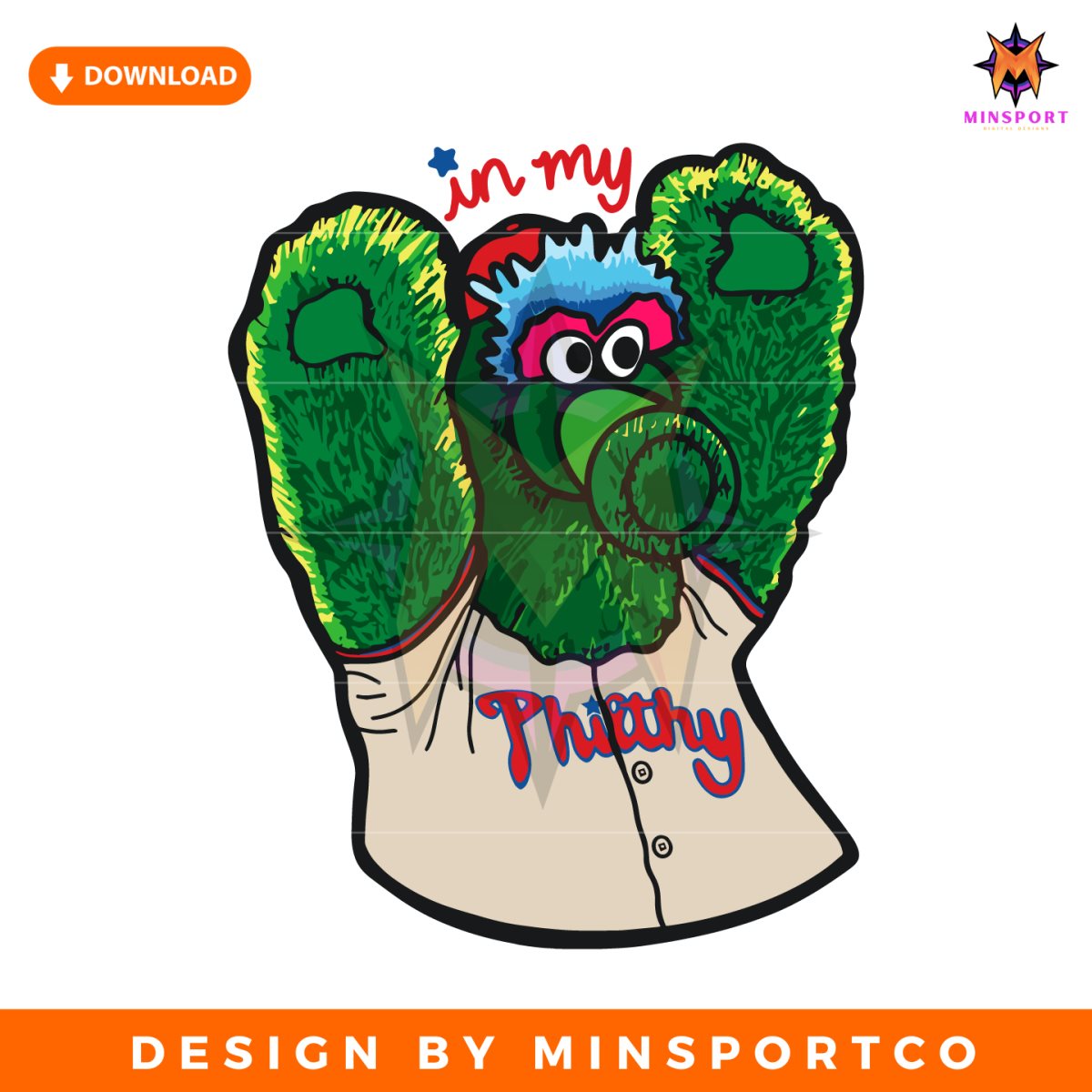 In My Philthy Phillie Phanatic Mascot SVG | Inspire Uplift