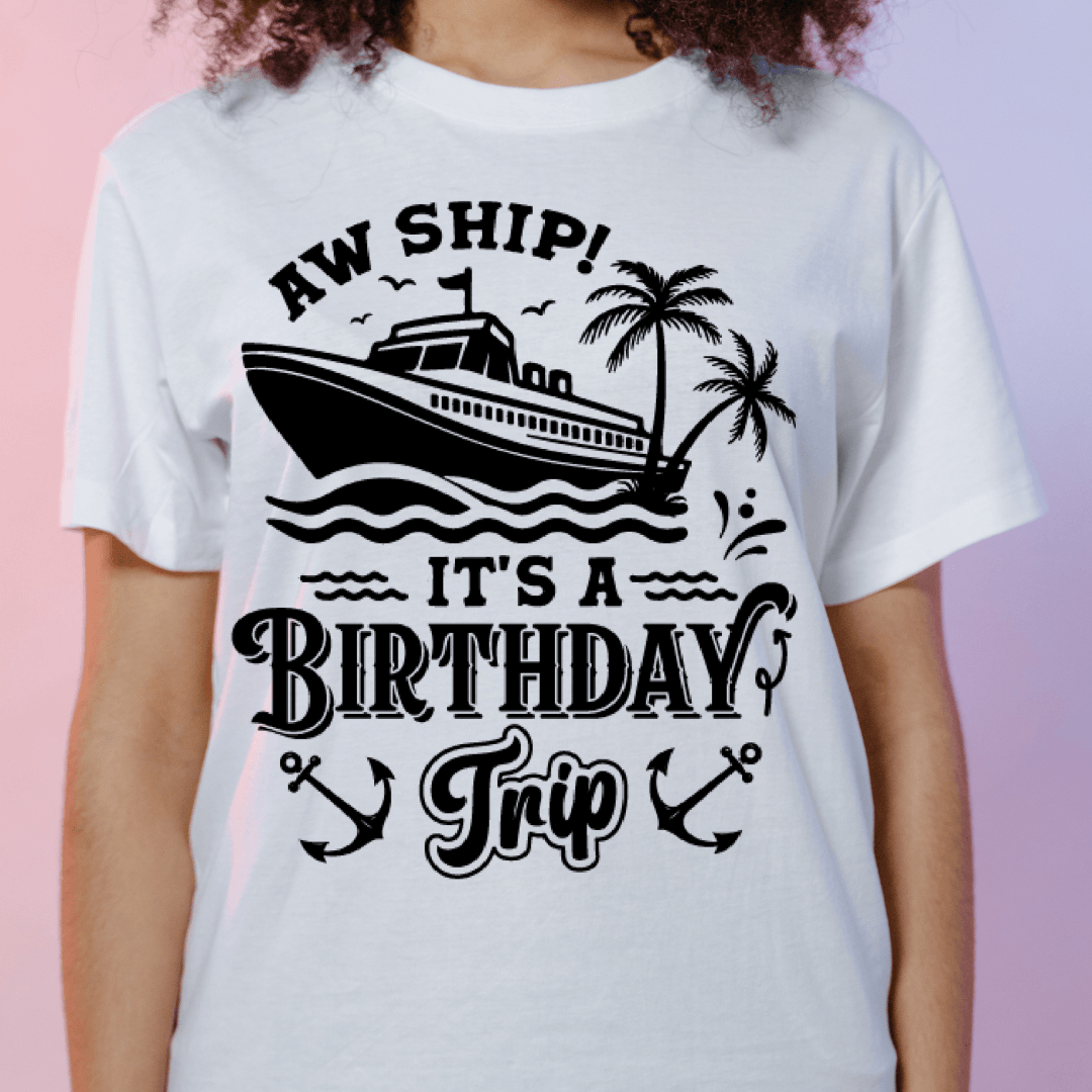 Aw Ship It's A Birthday Trip SVG, Cruise SVG Cut File, Cruis | Inspire ...