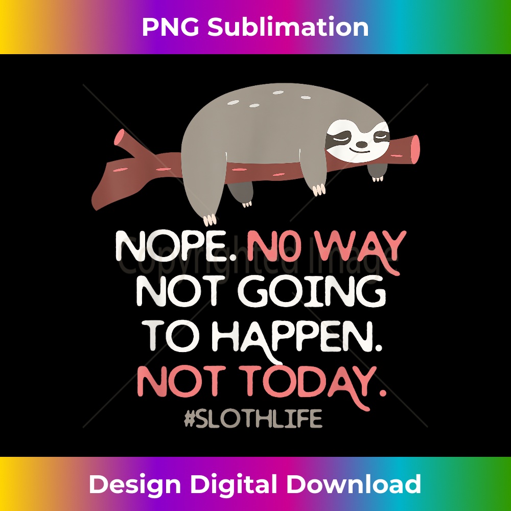 Sloth - No Way Not Going to Happen Today Funny Animal - Arti | Inspire ...