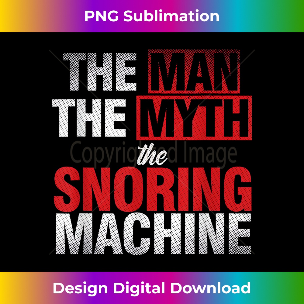 The Man Myth Snoring Machine Snore Sleeping Dreaming Sleep - | Inspire ...