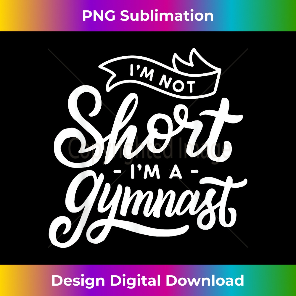 I'm Not Short I'm A Gymnast Gymnastics Girl - Sublimation-Op | Inspire ...