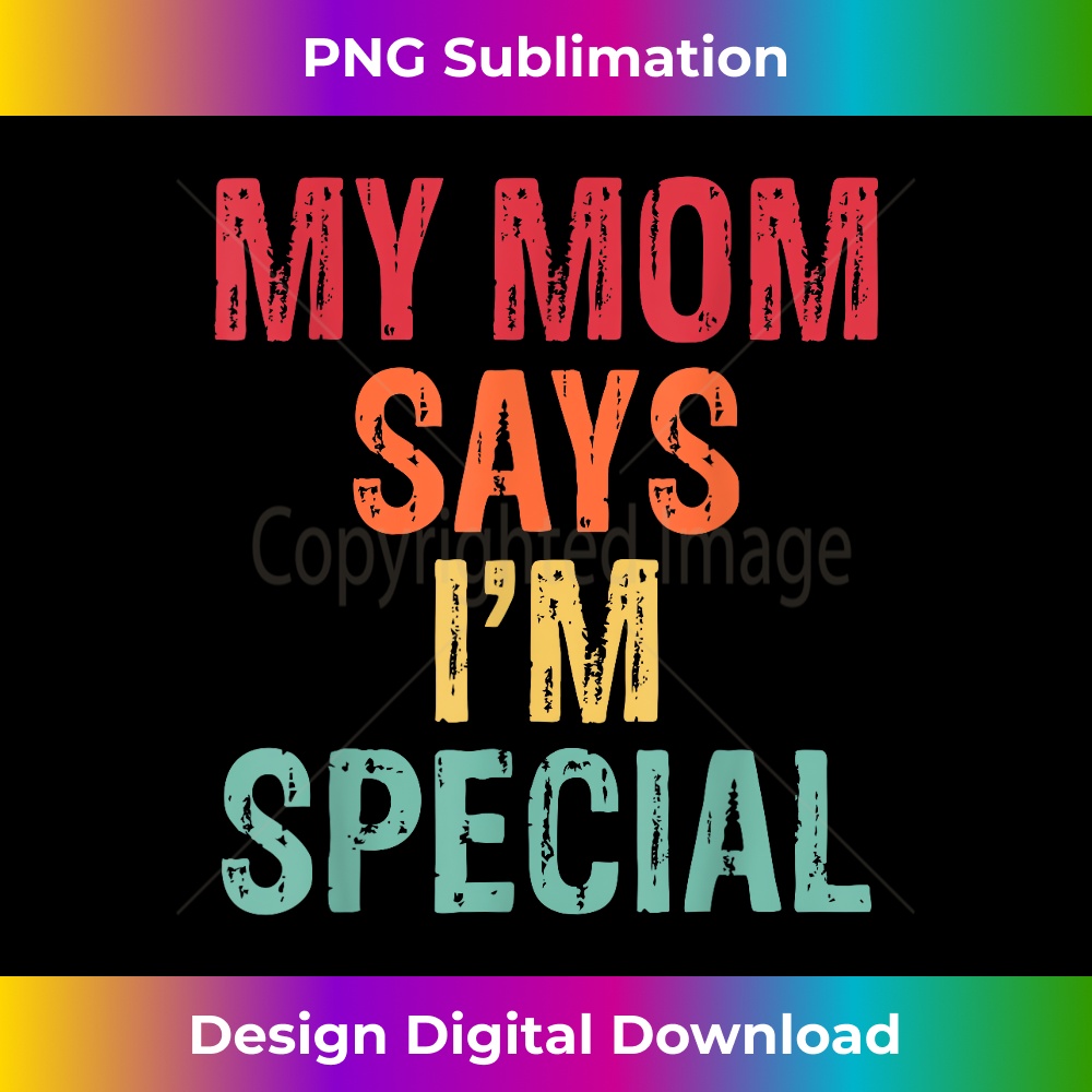 My Mom Says I'm Special For Sons and Daughters Mother's Day | Inspire ...