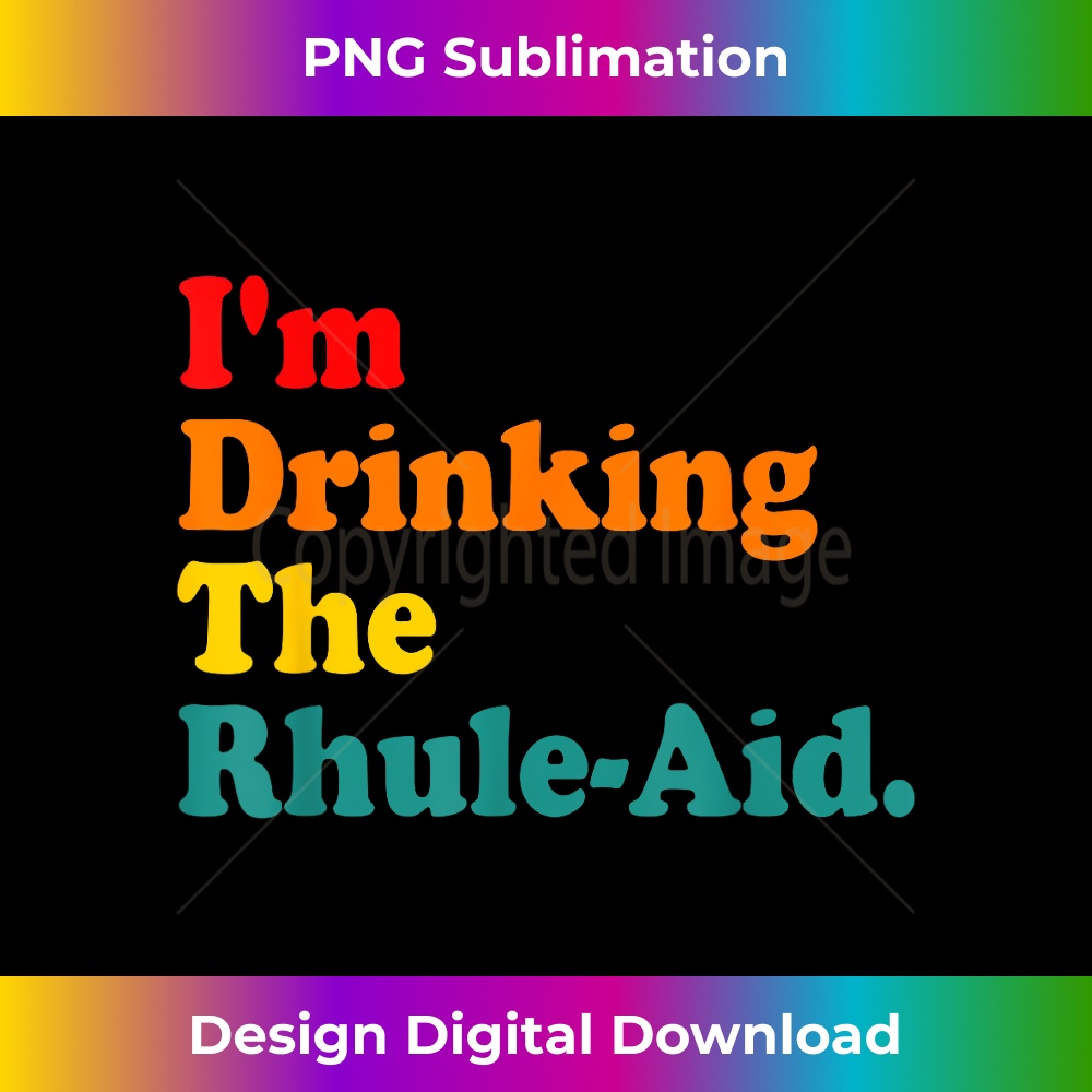 I'm Drinking The Rhule-Aid. Apparel - Luxe Sublimation PNG D - Inspire ...