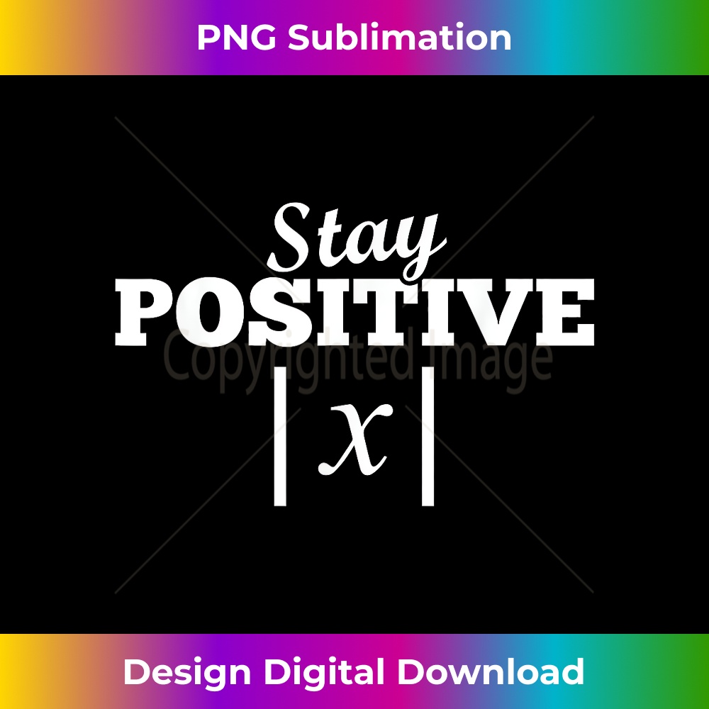 Stay Positive Mathematics - Futuristic PNG Sublimation File | Inspire ...