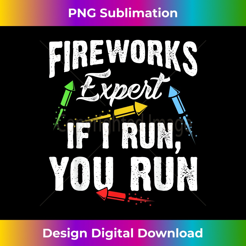 Fireworks Expert - If I Run, You Run - Pyrotechnician Funny | Inspire ...