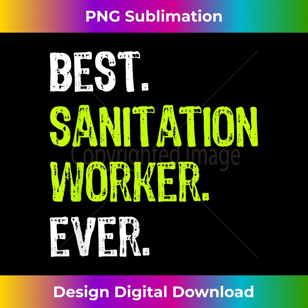 Best SANITATION WORKER Ever - Edgy Sublimation Digital File | Inspire ...