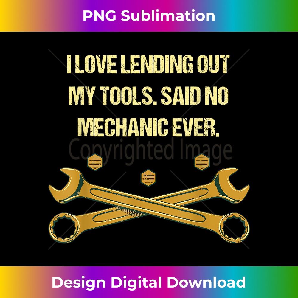 I Love Lending Out My Tools Funny Mechanic Humor Car Repair | Inspire ...