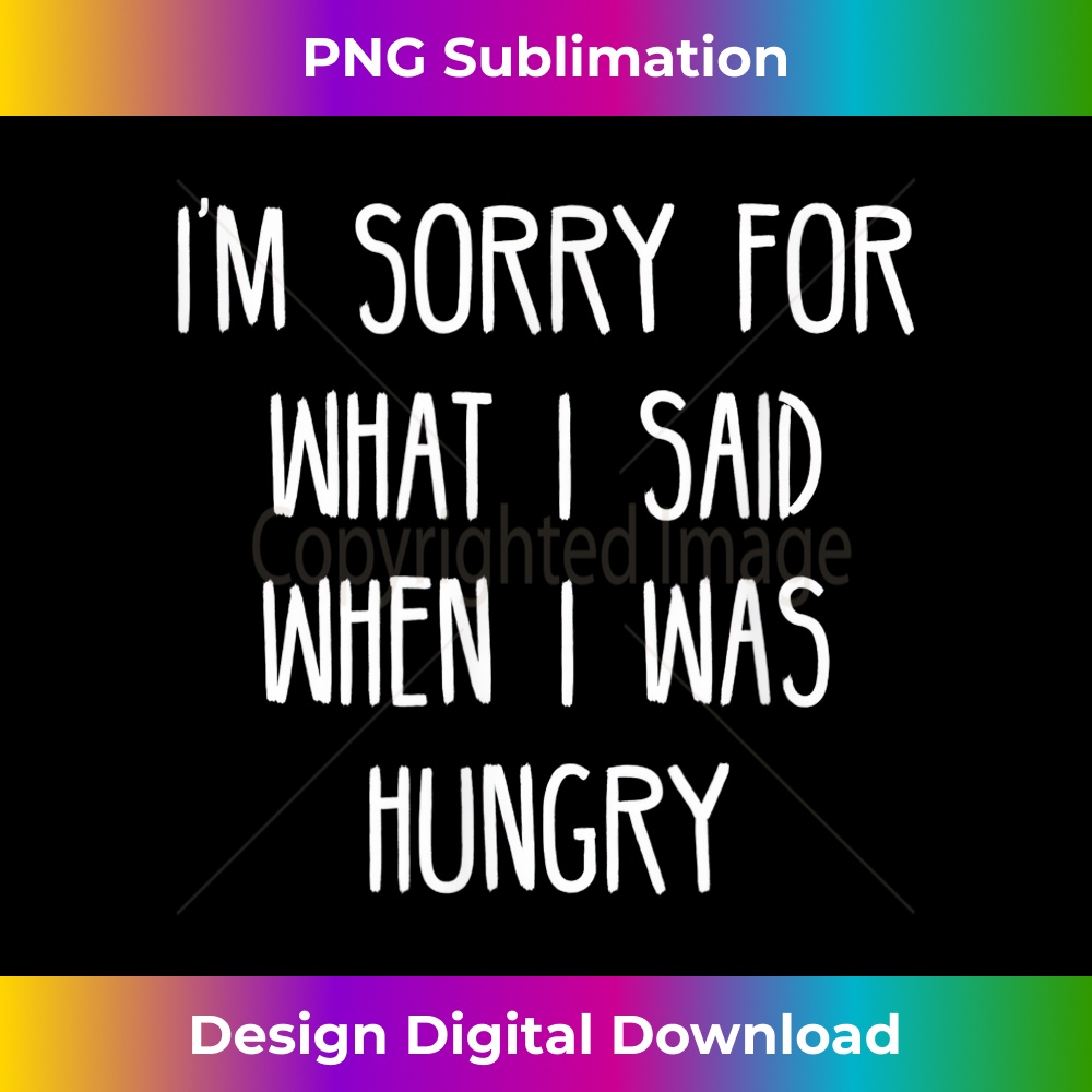 I'm Sorry For What I Said When I Was Hungry Hangry - Timeles | Inspire ...