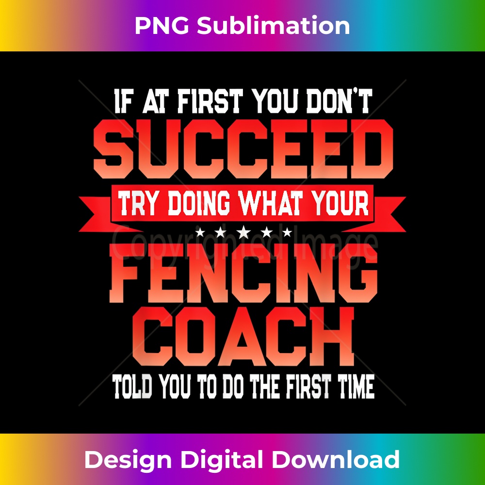 Fun Fencing Coach Funny Coaches Quote - Edgy Sublimation Dig | Inspire ...
