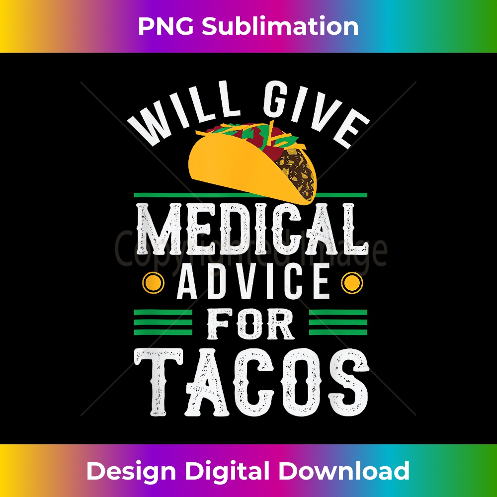 Will Give Medical Advice for Tacos Doctor Medical Student - | Inspire ...
