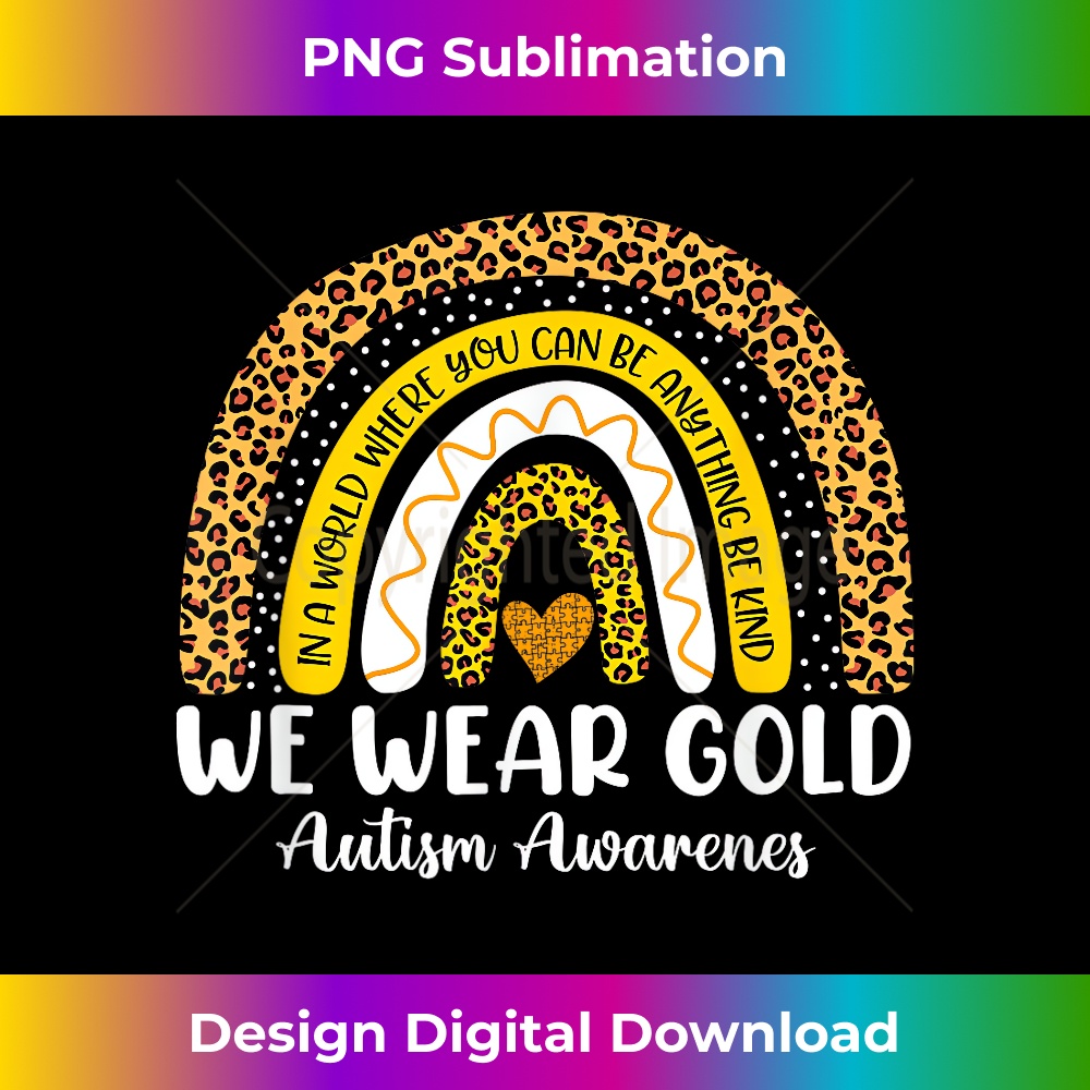 We Wear Gold For Autism Awareness Month Autistic Rainbow - E | Inspire ...