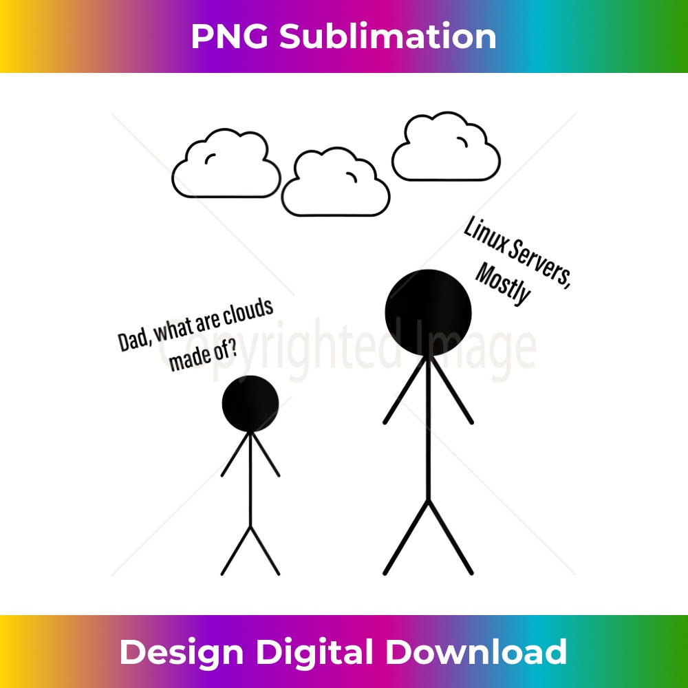 Dad, What Are Clouds Made Of, Linux Servers Mostly . - Eco-F | Inspire ...