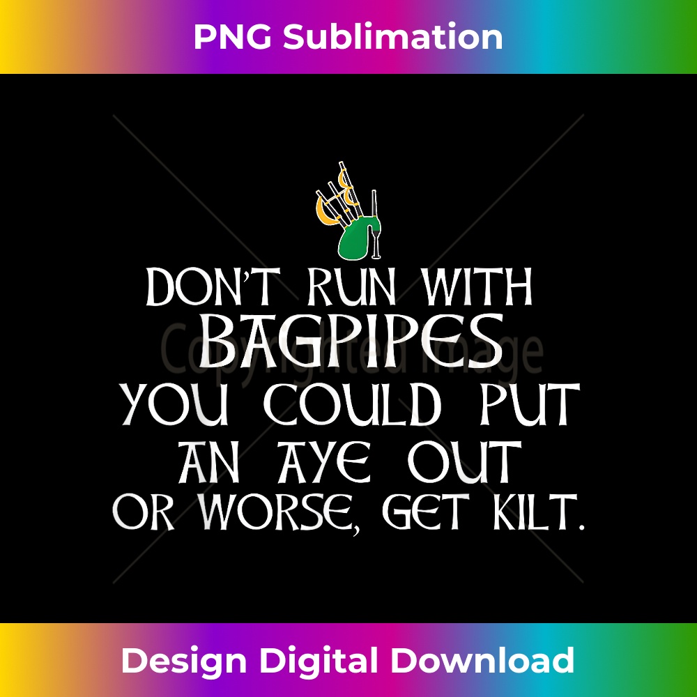 DON'T RUN WITH BAGPIPES Aye Out Kilt Scottish Scotland Meme | Inspire ...