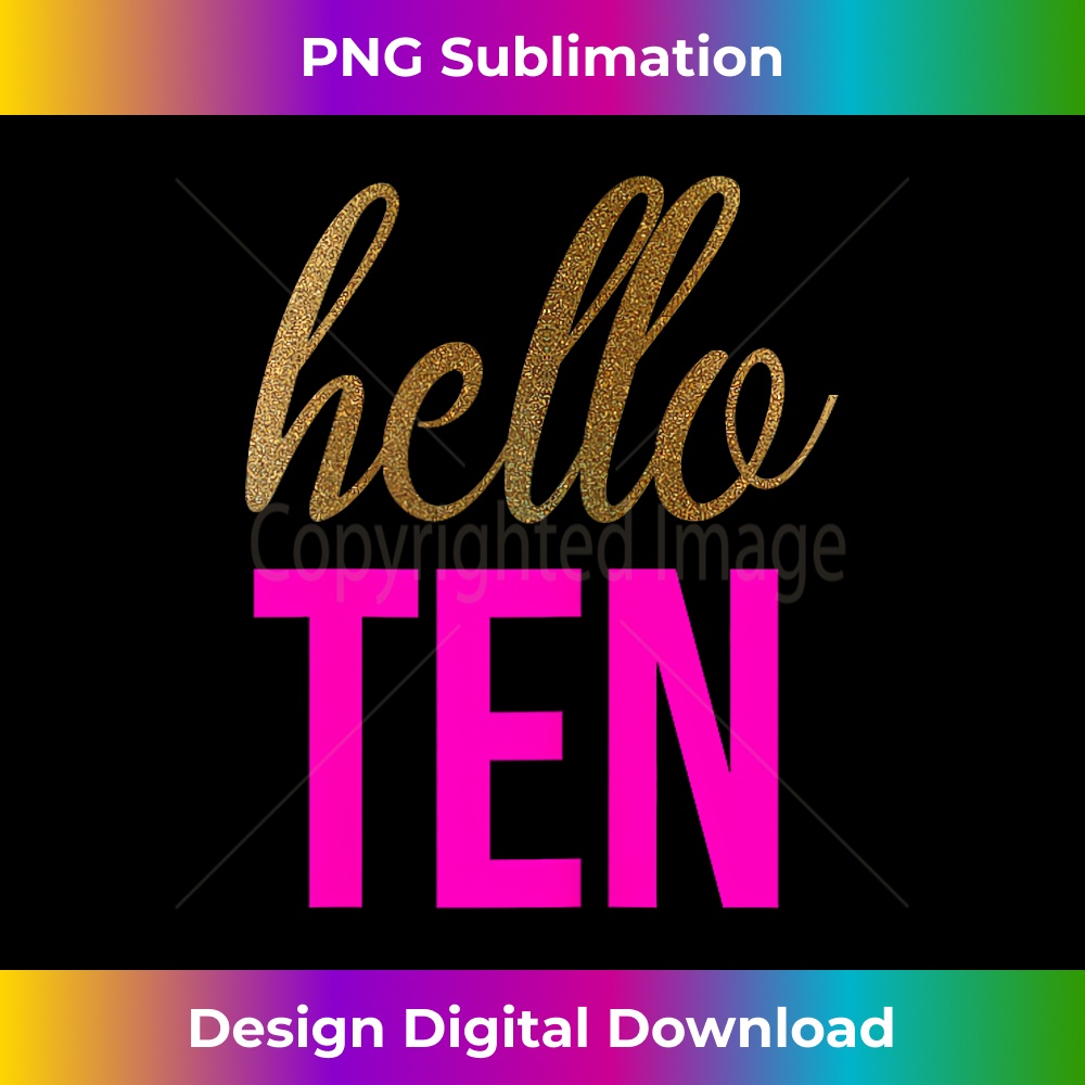 Gold Hello Ten 10th Birthday - Bespoke Sublimation Digital F - Inspire ...