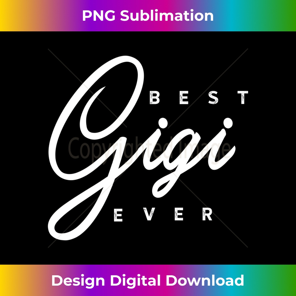 Gigi Best Gigi Ever - Contemporary PNG Sublimation Design - | Inspire ...
