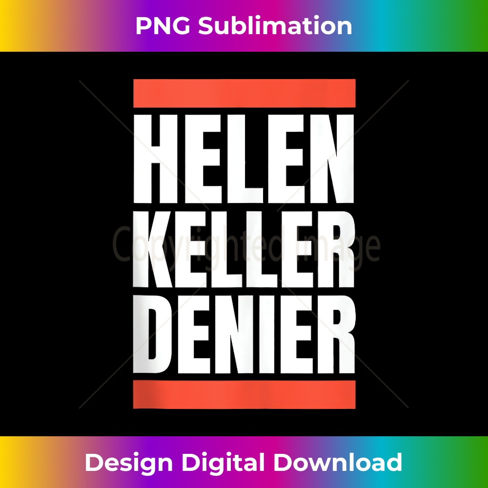 Helen Keller Denier Meme Funny - Contemporary PNG Sublimatio | Inspire ...