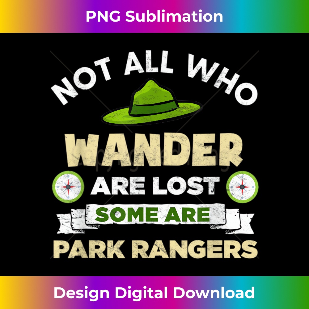 Park Ranger Not All Who Wander Are Lost National Parks - Sop | Inspire ...