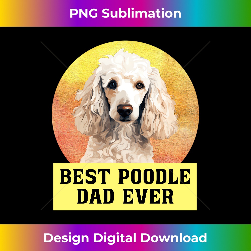 Best Dad Ever Poodle Dog Breed Owner Best Friend Men Adults | Inspire ...