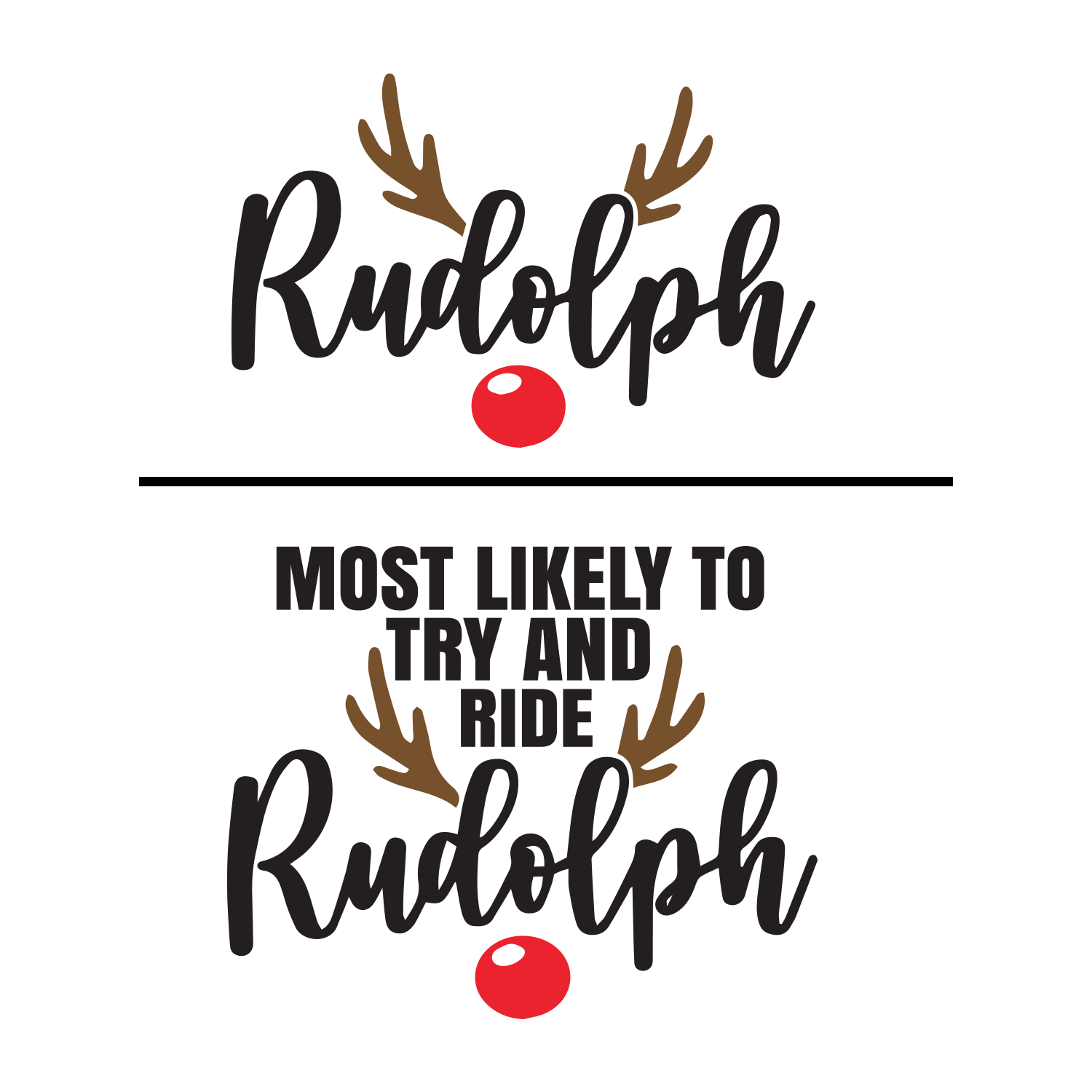 Most Likely To Try To Ride Rudolph Svg Cricut Sublimation Ru | Inspire ...