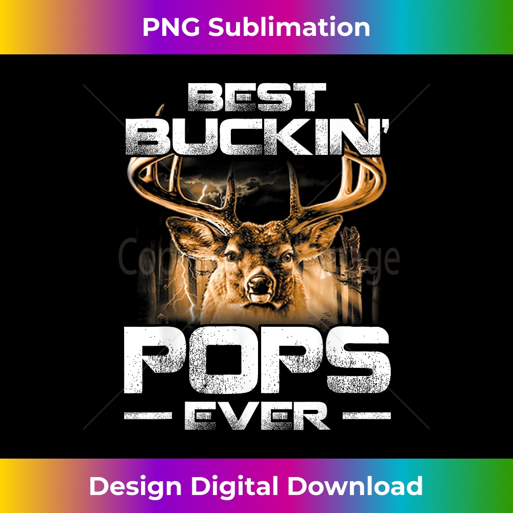 Best Buckin' Pops Ever Deer Hunting Bucking - Chic Sublimati | Inspire ...